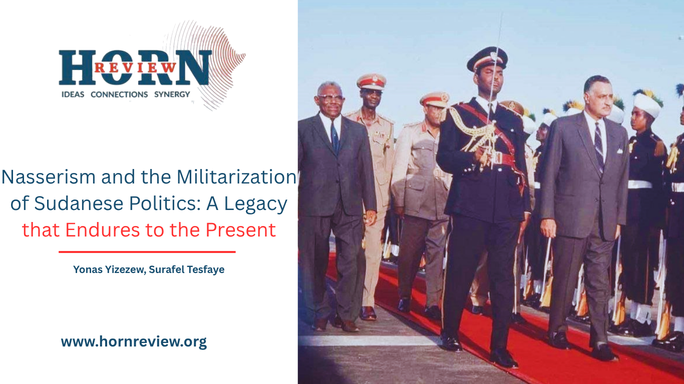 Nasserism and the Militarization of Sudanese Politics: A Legacy that ...