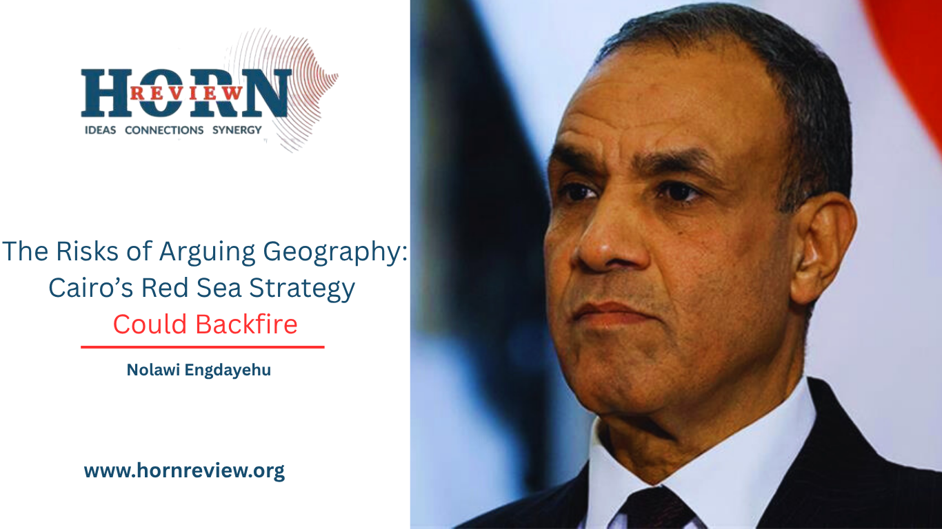 The Risks of Arguing Geography: Cairo’s Red Sea Strategy Could Backfire ...
