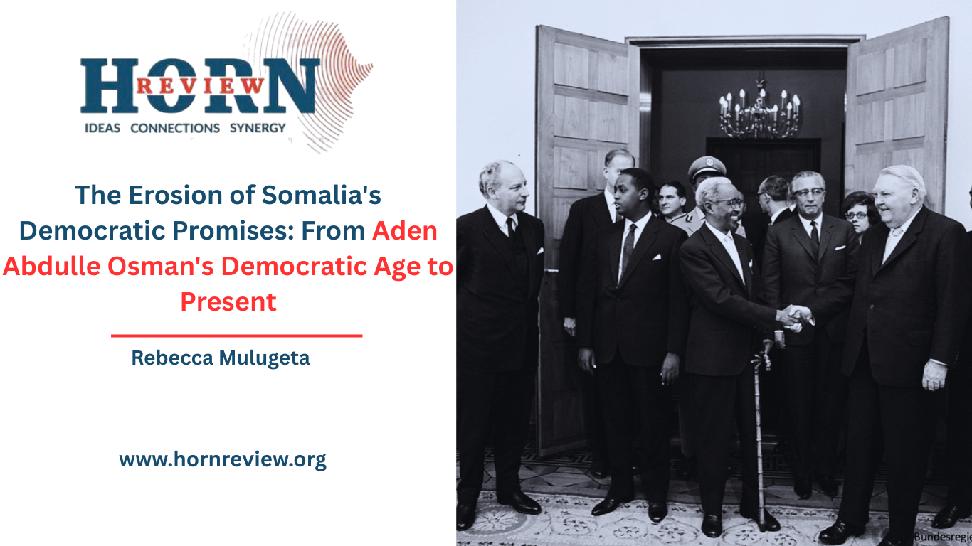 The Erosion of Somalia’s Democratic Promises: From Aden Abdulle Osman’s ...