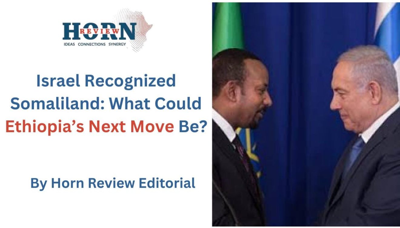 Israel Recognized Somaliland: What Could Ethiopia’s Next Move Be ...