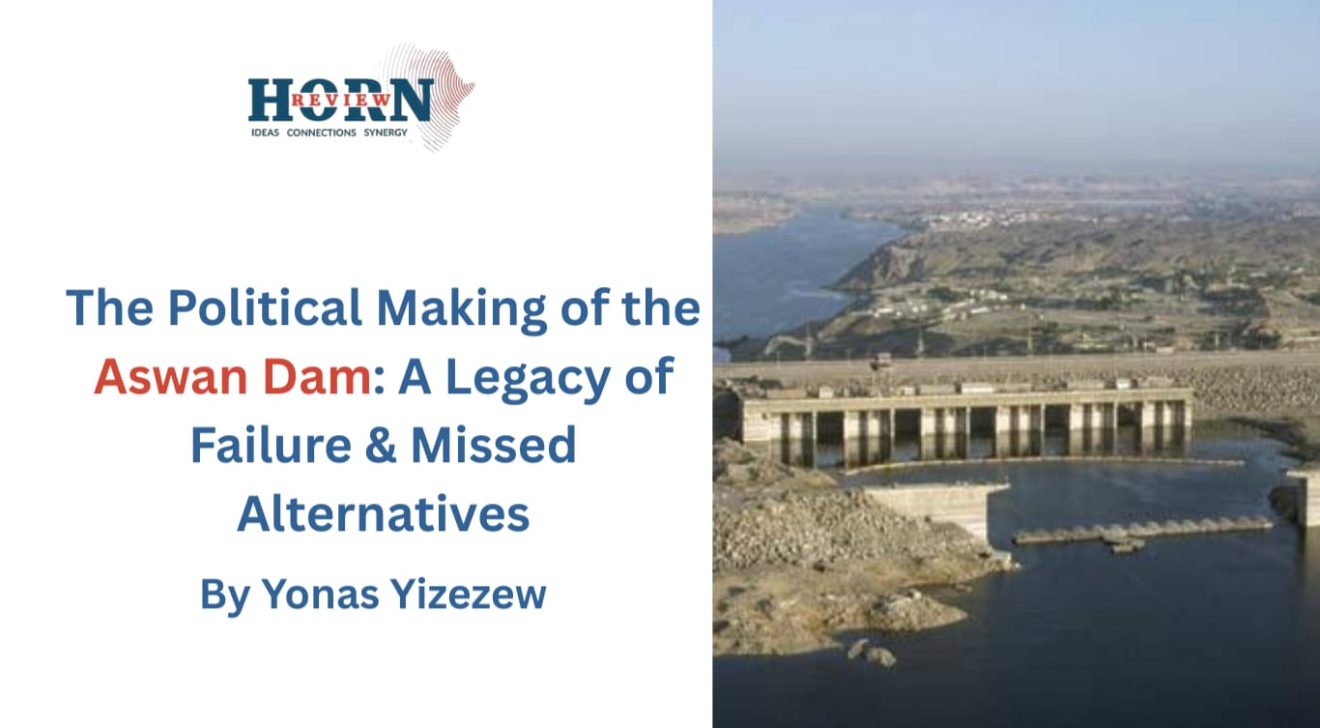 The Political Making of the Aswan High Dam: A Legacy of Failure and ...