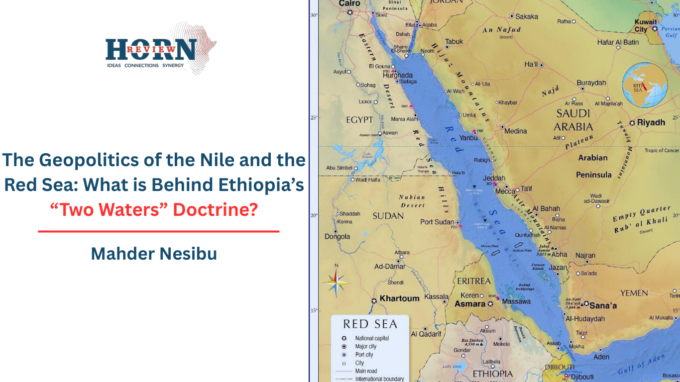 The Geopolitics of the Nile and the Red Sea: What is Behind Ethiopia’s ...